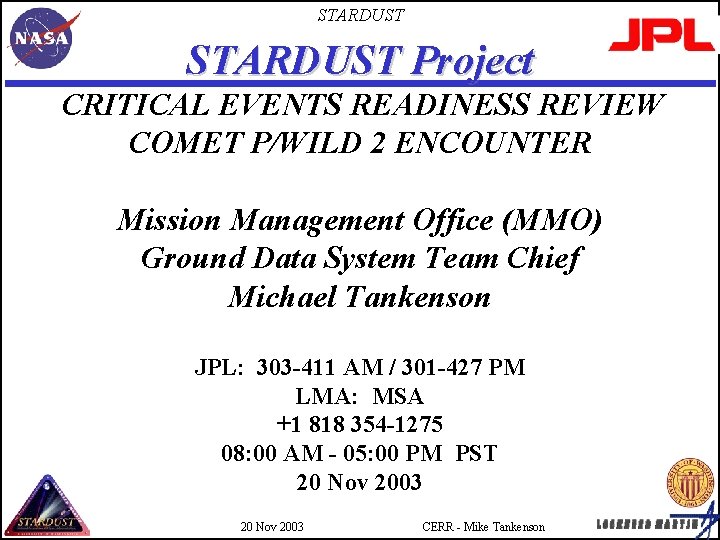 STARDUST Project CRITICAL EVENTS READINESS REVIEW COMET PWILD