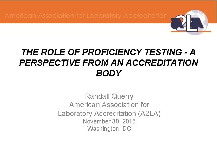 THE ROLE OF PROFICIENCY TESTING A PERSPECTIVE FROM