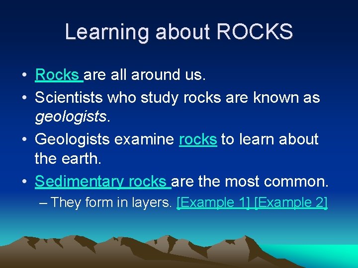 Rocks and Fossils Learning about ROCKS Rocks are