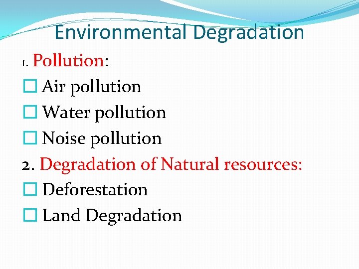 Environment It includes biotic or living elements It