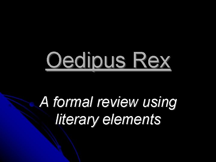 Oedipus Rex A formal review using literary elements