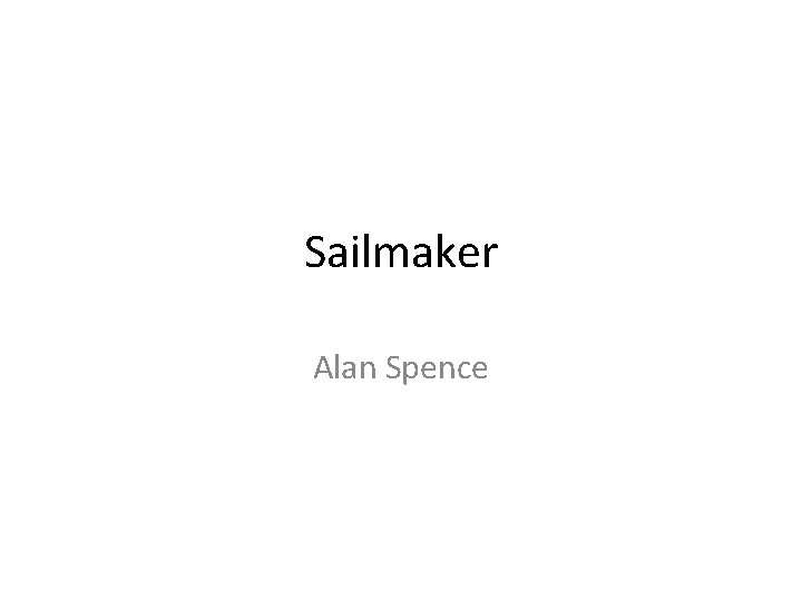 Sailmaker Alan Spence First Impressions Davie What do