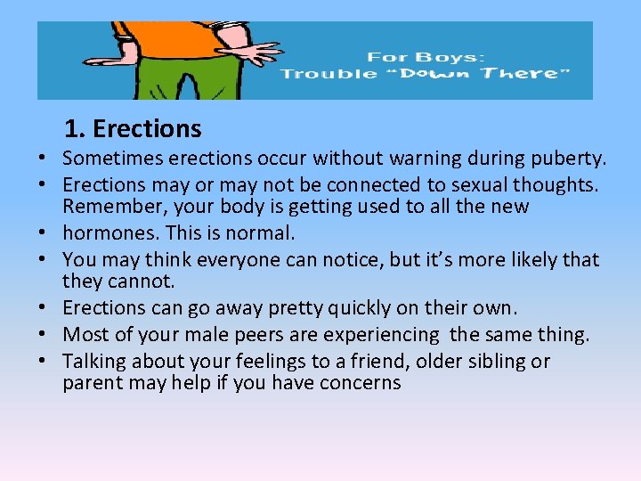 MORE ABOUT PUBERTY 1 Erections Sometimes erections occur