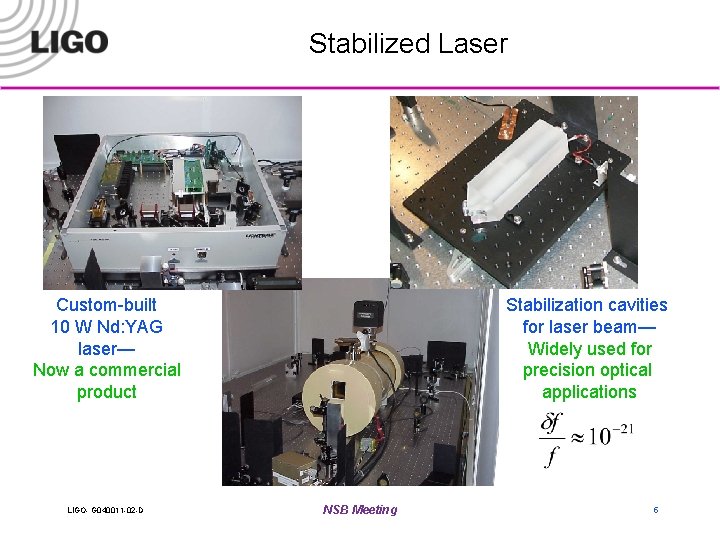The LIGO Instruments Stan Whitcomb NSB Meeting LIGO
