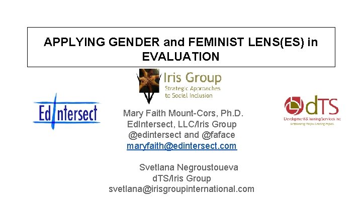APPLYING GENDER and FEMINIST LENSES in EVALUATION Mary
