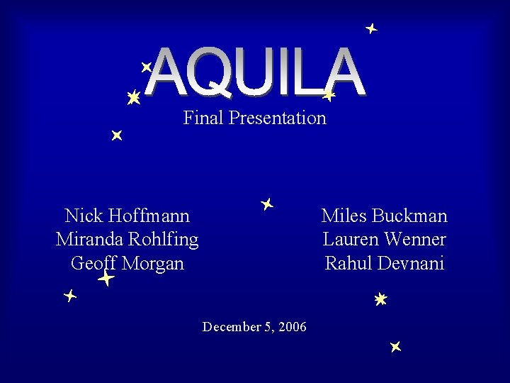 Final Presentation Nick Hoffmann Miranda Rohlfing Geoff Morgan