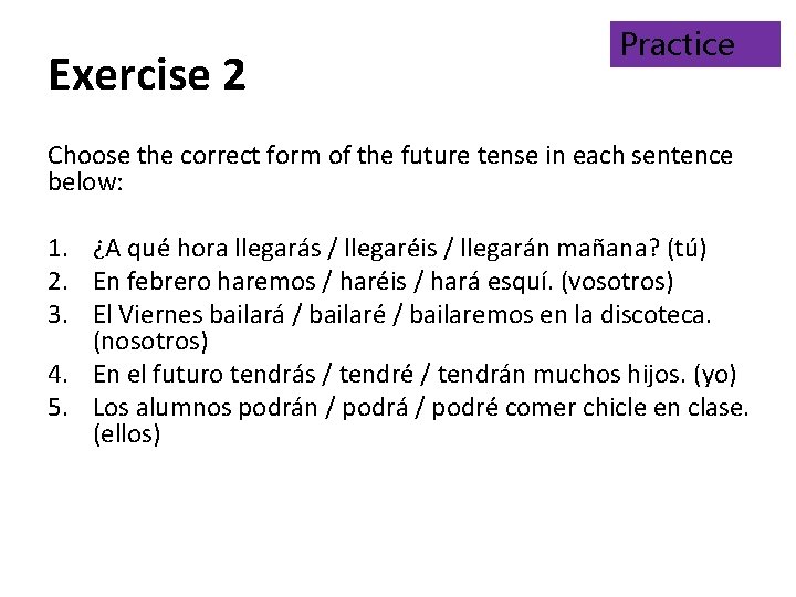 El futuro What Examples How Practice The future