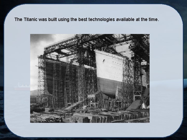 Building the Titanic The Titanic was built by