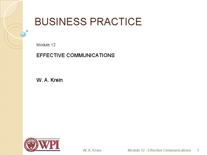 BUSINESS PRACTICE Module 12 EFFECTIVE COMMUNICATIONS W A