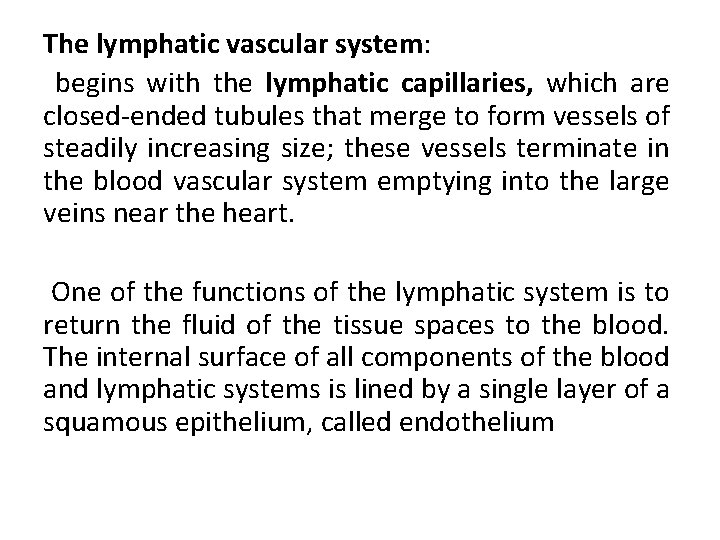 The Circulatory System The circulatory system includes both