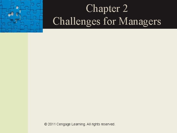 Chapter 2 Challenges for Managers 2011 Cengage Learning