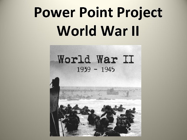 Power Point Project World War II Power Point
