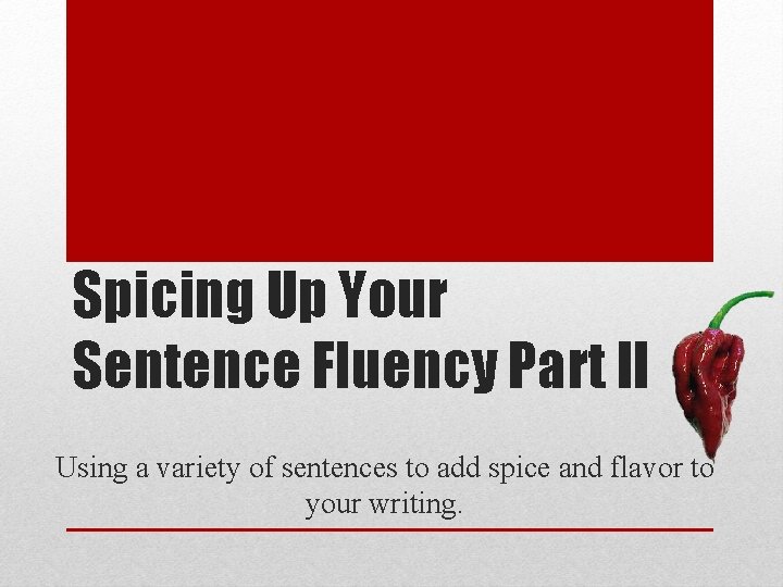Spicing Up Your Sentence Fluency Part II Using