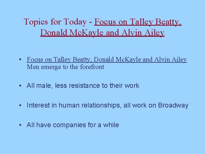 Topics for Today Focus on Talley Beatty Donald