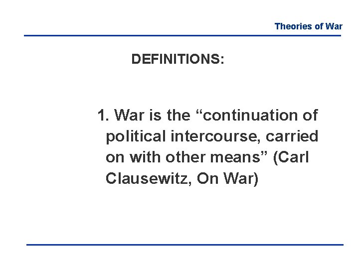 Theories of War Theories of War TOPICALITY OF