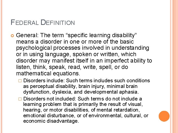 SPECIFIC LEARNING DISABILITY Hadley Schmoyer FEDERAL DEFINITION General