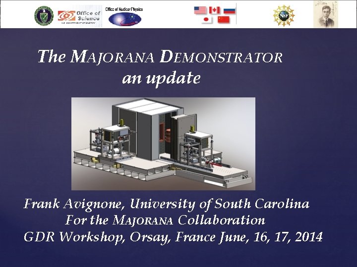 The MAJORANA DEMONSTRATOR an update Frank Avignone University
