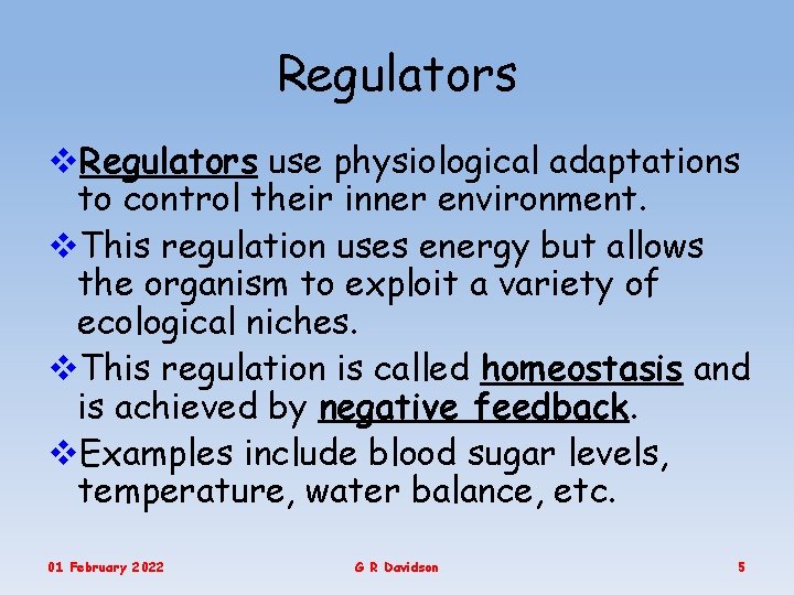 Higher Biology Metabolism in Conformers Regulators G R