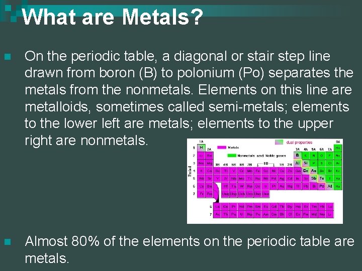Metals and Metallic Bonding What are Metals n