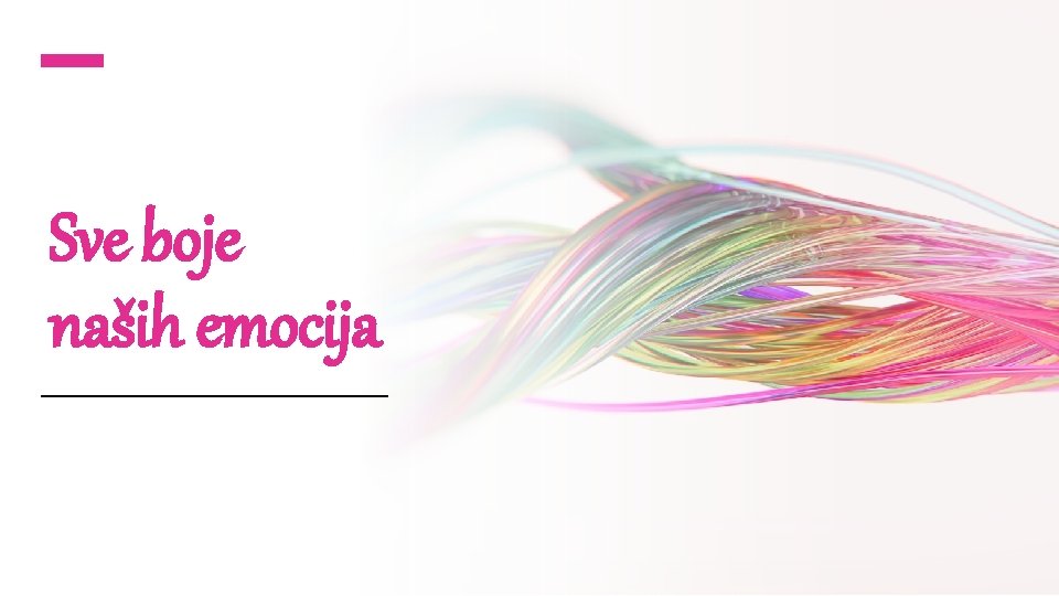 Sve boje naih emocija ta je emocija Emocija