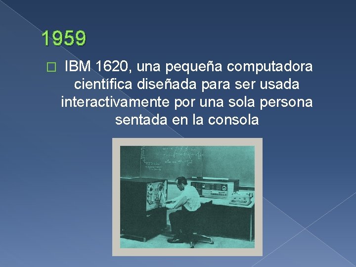 WORKS STATION 1959 IBM 1620 una pequea computadora