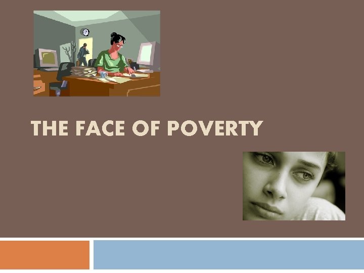 THE FACE OF POVERTY Discovery Of Poverty Poor