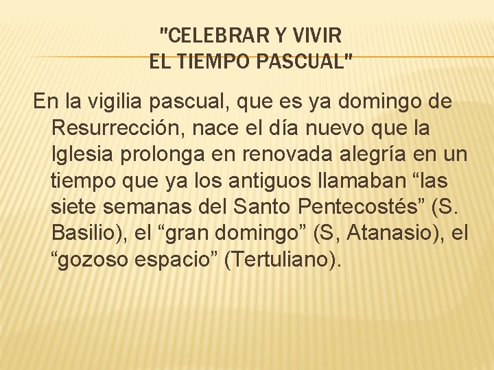 CELEBRAR Y VIVIR EL TIEMPO PASCUAL EL SENTIDO