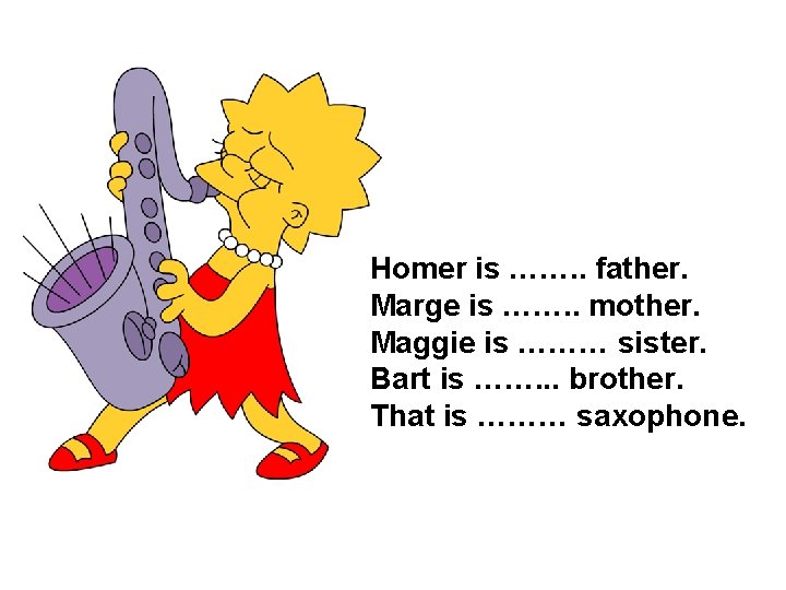 These are the Simpsons MARGE HOMER LISA BART