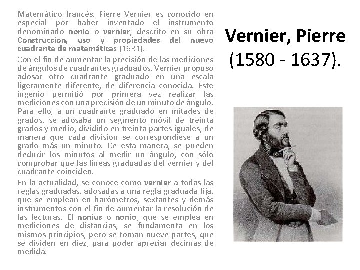 Matemtico francs Pierre Vernier es conocido en especial