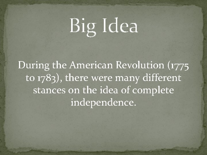 LOYALISTS 1776 1815 Big Idea During the American