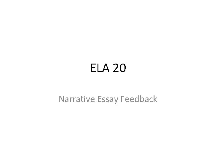 ELA 20 Narrative Essay Feedback Formatting MLA GUIDELINES