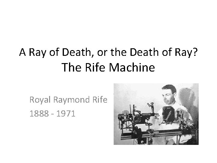 A Ray of Death or the Death of