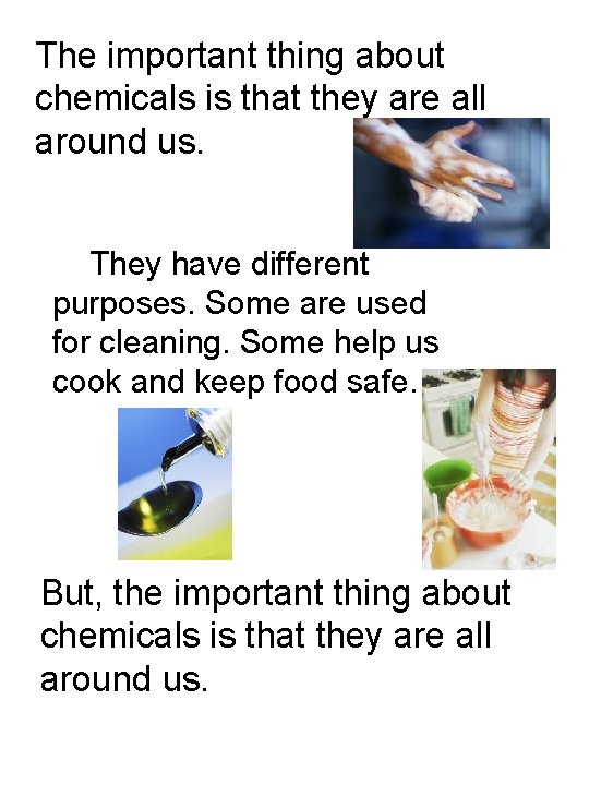 The Important Thing About Chemicals Adapted from Margaret