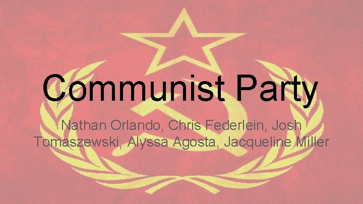 Communist Party Nathan Orlando Chris Federlein Josh Tomaszewski