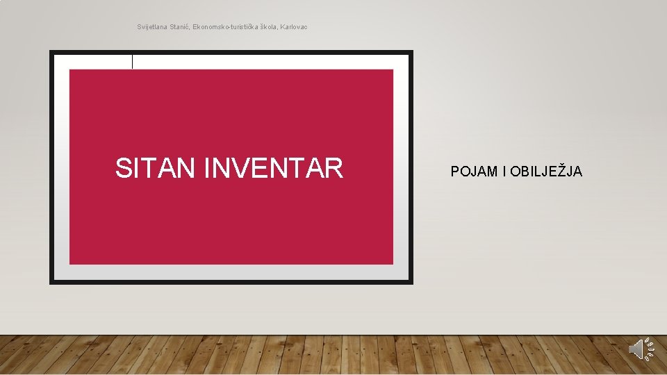 Svijetlana Stani Ekonomskoturistika kola Karlovac SITAN INVENTAR POJAM