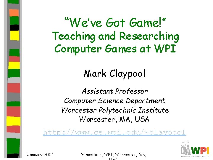 Weve Got Game Teaching and Researching Computer Games