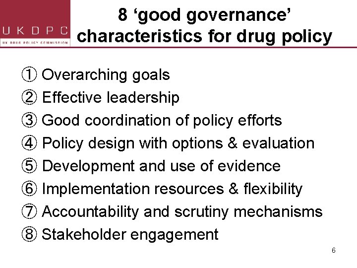 How the governance of drug policy affects demand