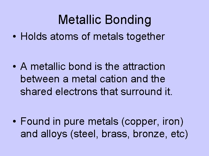 Chemical Bonding Bellringer What types of elements form