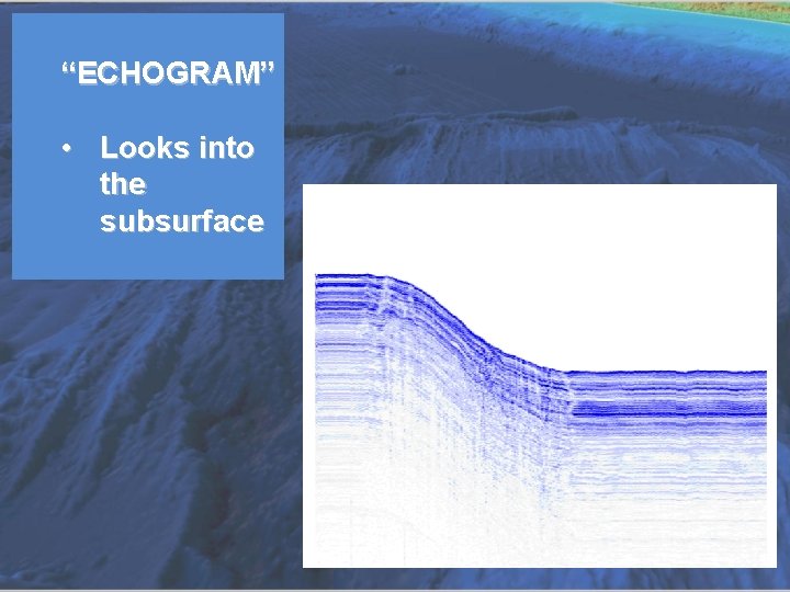 BATHYMETRY Today o o o Bathymetry Charts Spatial