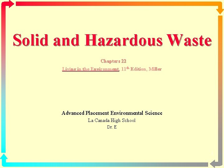 Solid and Hazardous Waste Chapters 22 Living in