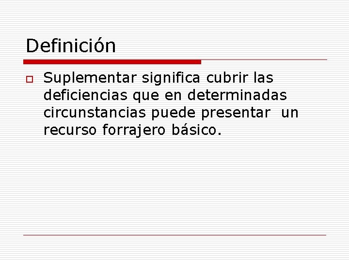 SUPLEMENTACIN SUPLEMENTACION Definicin o Suplementar significa cubrir las