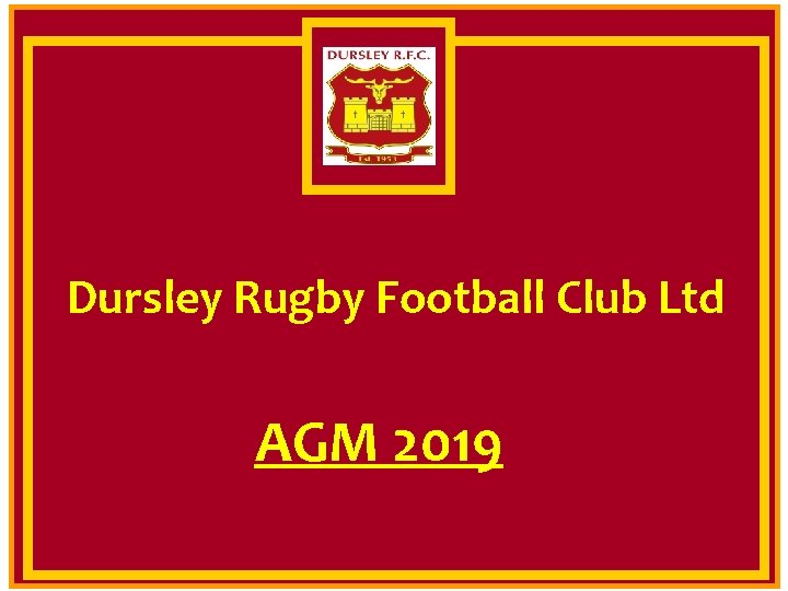 Dursley Rugby Football Club Ltd AGM 2019 2018