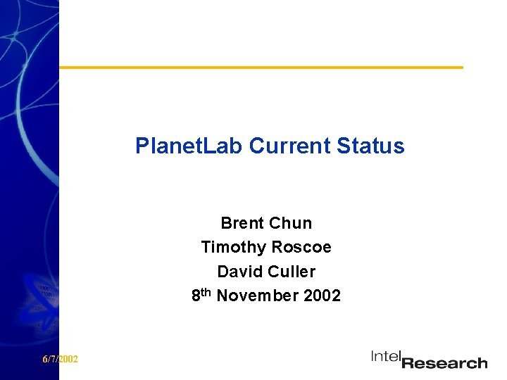 Planet Lab Current Status Brent Chun Timothy Roscoe