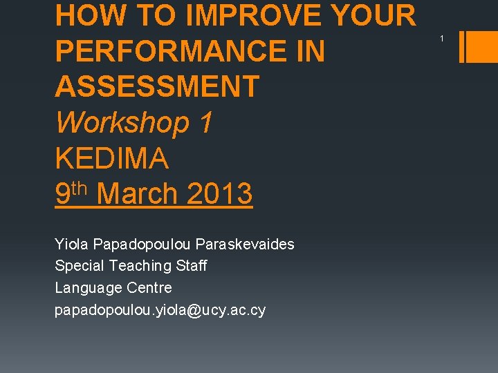 HOW TO IMPROVE YOUR PERFORMANCE IN ASSESSMENT Workshop