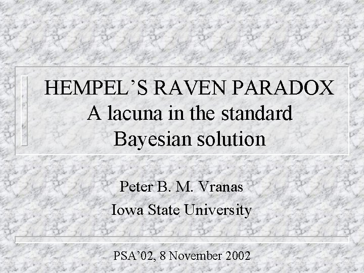 HEMPELS RAVEN PARADOX A lacuna in the standard