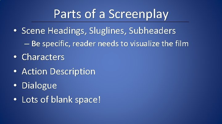 Screenwriting 101 Hold onto your butts What is