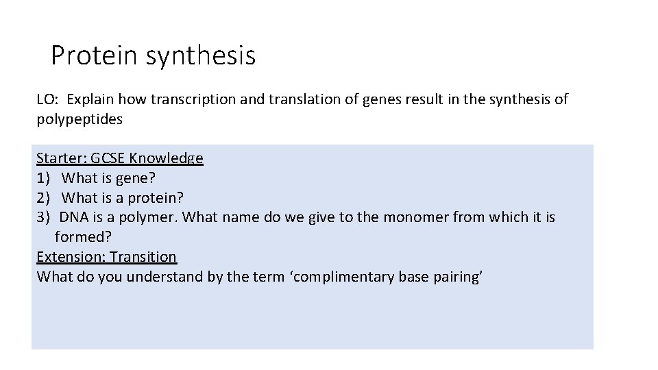 Biology Induction Protein synthesis LO Explain how transcription