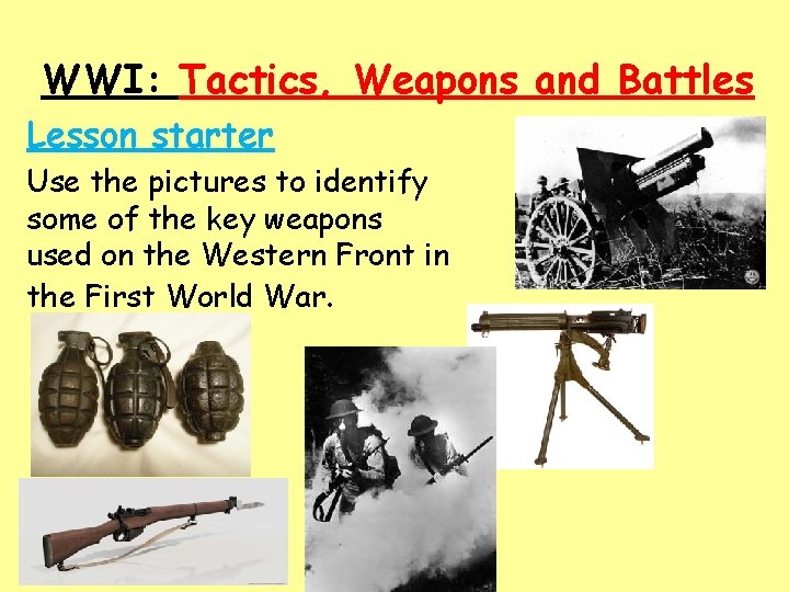 WWI Tactics Weapons and Battles Lesson starter Use