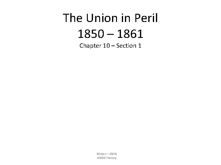 The Union in Peril 1850 1861 Chapter 10