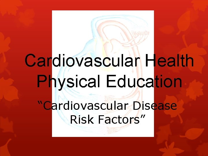 Cardiovascular Health Physical Education Cardiovascular Disease Risk ...
